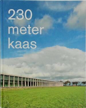 230 meter kaas - José van Campen - (ISBN: 9789460224102) | De Slegte