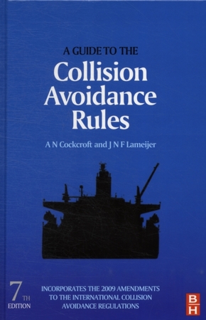 A Guide to the Collision Avoidance Rules - A. N. (Marine consultant and ...