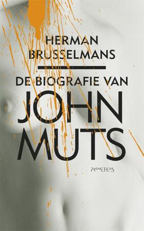Biografie van John Muts - Herman Brusselmans - (ISBN: 9789044618204 ...