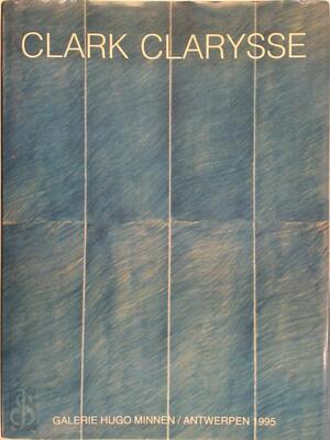 Clark Clarysse - Willy Van Den Bussche, Paul Tanghe, Willem Elias | De ...