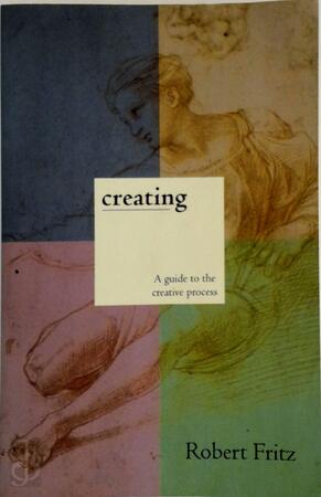Creating - Robert Fritz - (ISBN: 9780449908013) | De Slegte
