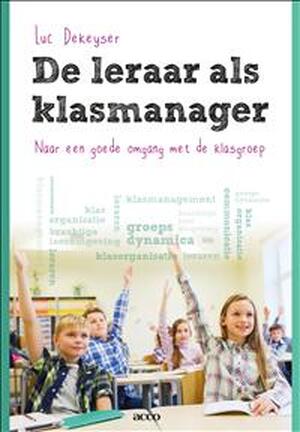 De leraar als klasmanager - Luc Dekeyser - (ISBN: 9789462921719) | De ...
