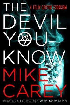 DEVIL YOU KNOW - Mike Carey - (ISBN: 9780316511766) | De Slegte