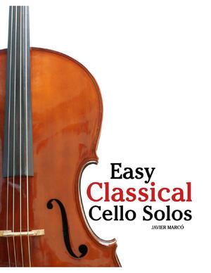Easy Classical Cello Solos - Javier Marcó - (ISBN: 9789974935686) | De ...