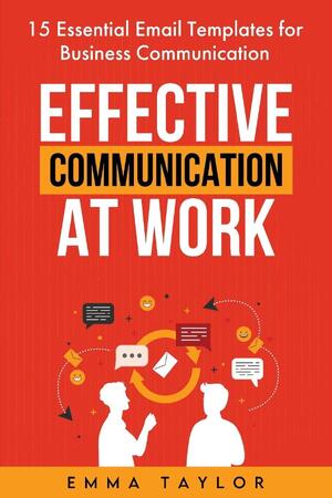 Effective Communication at Work - Emma Taylor - (ISBN: 9781962625265 ...