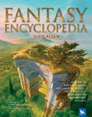 Fantasy Encyclopedia - Judy Allen, Richard Hook, Jonathon Stroud, John ...