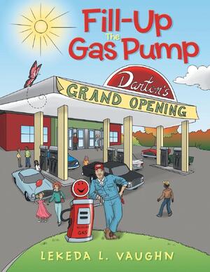 Fill-Up The Gas Pump - Lekeda L Vaughn - (ISBN: 9781512733396) | De Slegte