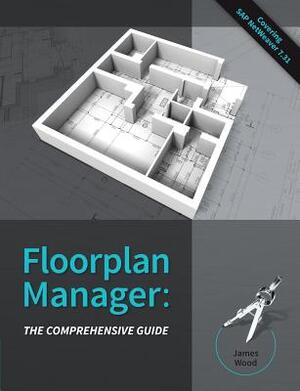 Floorplan Manager: The Comprehensive Guide - James R. Wood - (ISBN ...