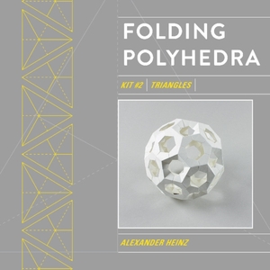Folding Polyhedra: Kit #2 Triangles - Alexander Heinz - (ISBN ...