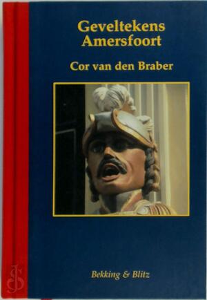 Geveltekens Amersfoort - Cor van den Braber - (ISBN: 9789061095859 ...