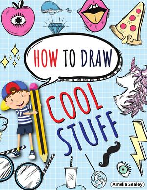 How to Draw Cool Stuff - Amelia Sealey - (ISBN: 9781216603421) | De Slegte
