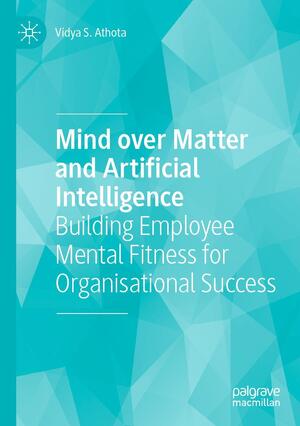 Mind over Matter and Artificial Intelligence - Vidya S. Athota - (ISBN ...