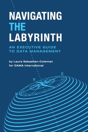 Navigating the Labyrinth - Laura Sebastian-Coleman - (ISBN ...