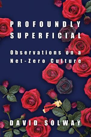 Profoundly Superficial - David Solway - (ISBN: 9781966833048) | De Slegte