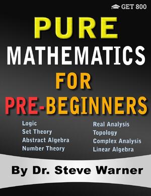 Pure Mathematics for Pre-Beginners - Steve Warner - (ISBN ...
