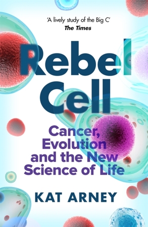 Rebel Cell - Dr Kat Arney - (ISBN: 9781474609319) | De Slegte