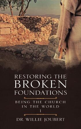 Restoring the Broken Foundations - Dr Willie Joubert - (ISBN ...