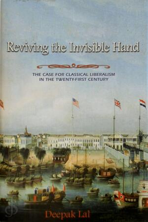 Reviving the Invisible Hand - Deepak Lal, James S Coleman Professor Of ...