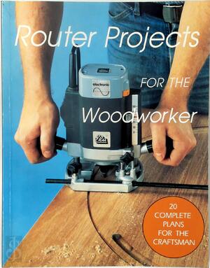 Router projects for the Woodworker - (ISBN: 085442038x) | De Slegte