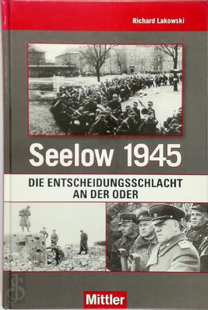 Seelow 1945 - Richard Lakowski - (ISBN: 9783813209112) | De Slegte