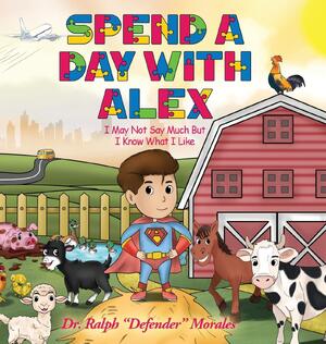 Spend A Day With Alex - Ralph "Defender" Morales - (ISBN: 9798349295294 ...