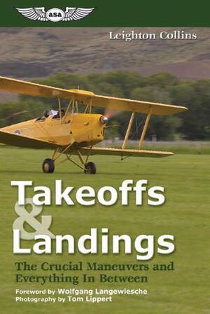 Takeoffs & Landings - Leighton Collins, Wolfgang Langewiesche, Tom ...