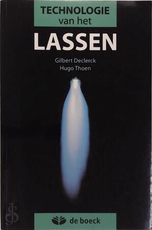 Technologie van het lassen - leerboek - Gilbert Declerck, Hugo Thoen ...