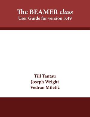 The BEAMER class - Till Tantau, Associate Professor Joseph ...