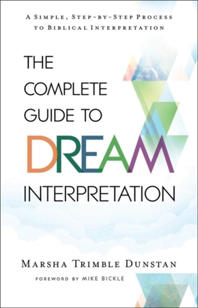 The Complete Guide to Dream Interpretation - Marsha Trimble Dunstan ...