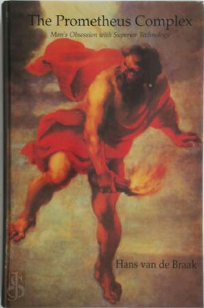 The Prometheus Complex - Hans van de Braak - (ISBN: 9789074670050) | De ...