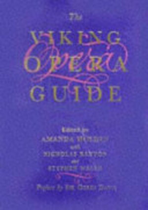 The Viking Opera Guide - Amanda Holden, Nicholas Kenyon, Stephen Walsh ...