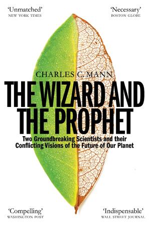 The Wizard and the Prophet - Charles C. Mann - (ISBN: 9781509884186 ...