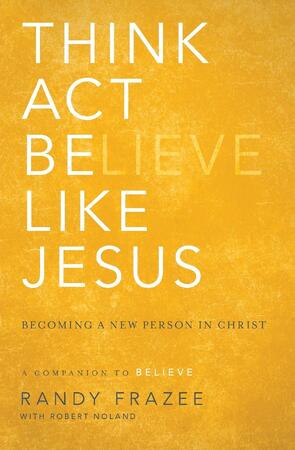 Think, Act, Be Like Jesus - Randy Frazee - (ISBN: 9780310250173) | De ...