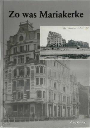 Zo was Mariakerke - Marc Casier | De Slegte