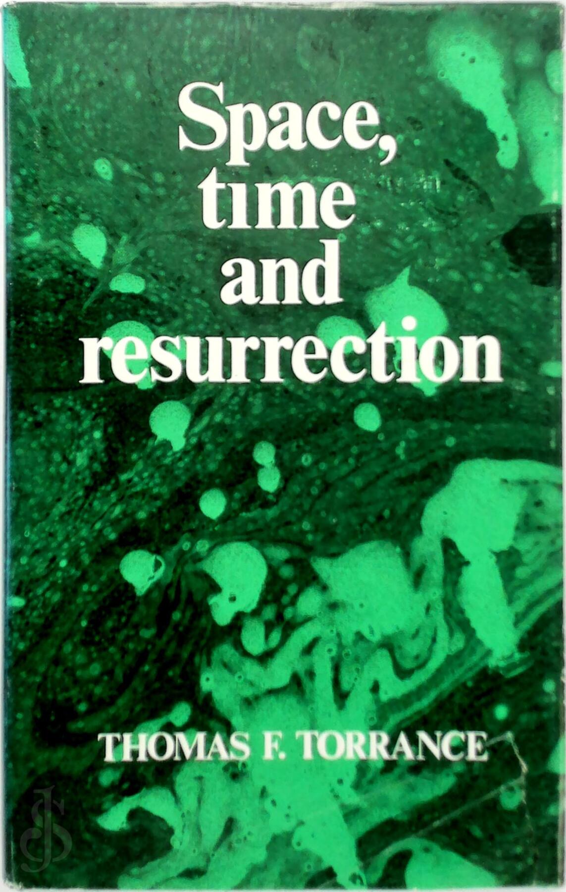 Space, Time and Resurrection - Thomas Forsyth Torrance - (ISBN ...