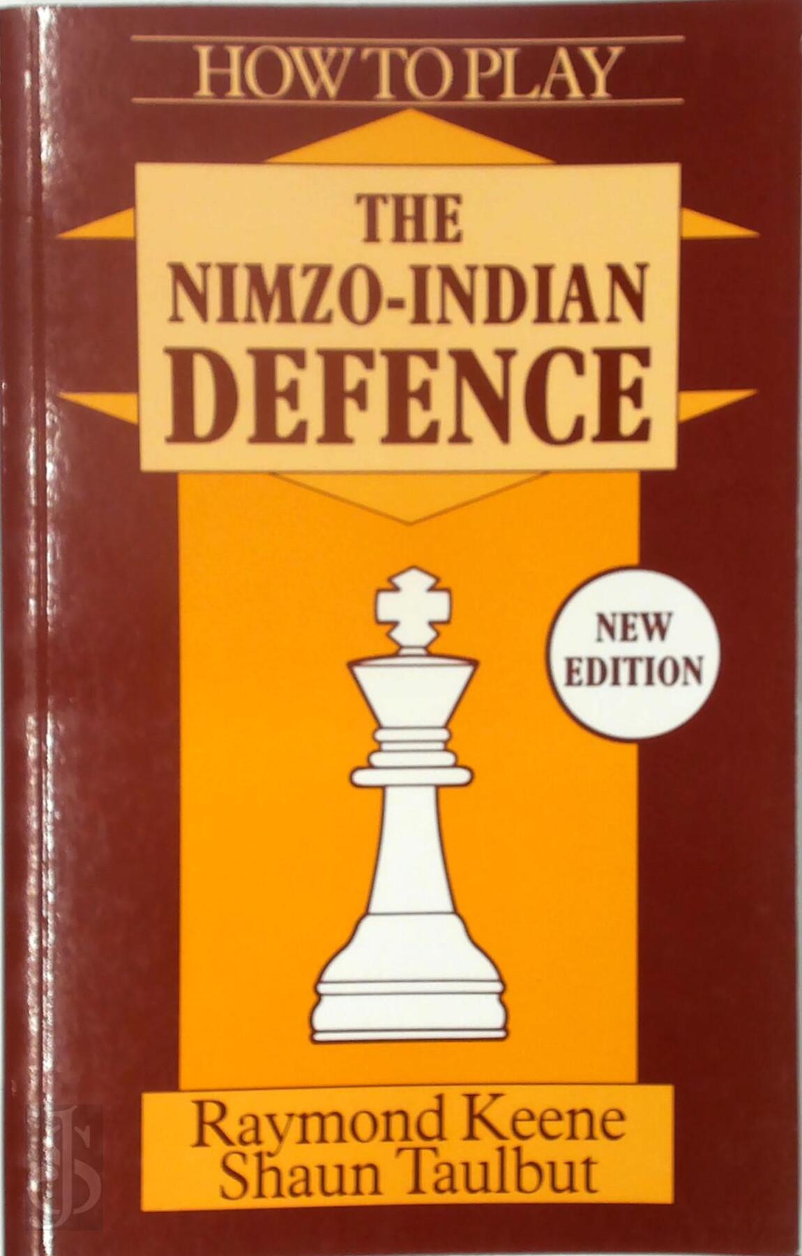 How to Play the Nimzo-Indian Defence - Raymond Keene, Shaun Taulbut ...