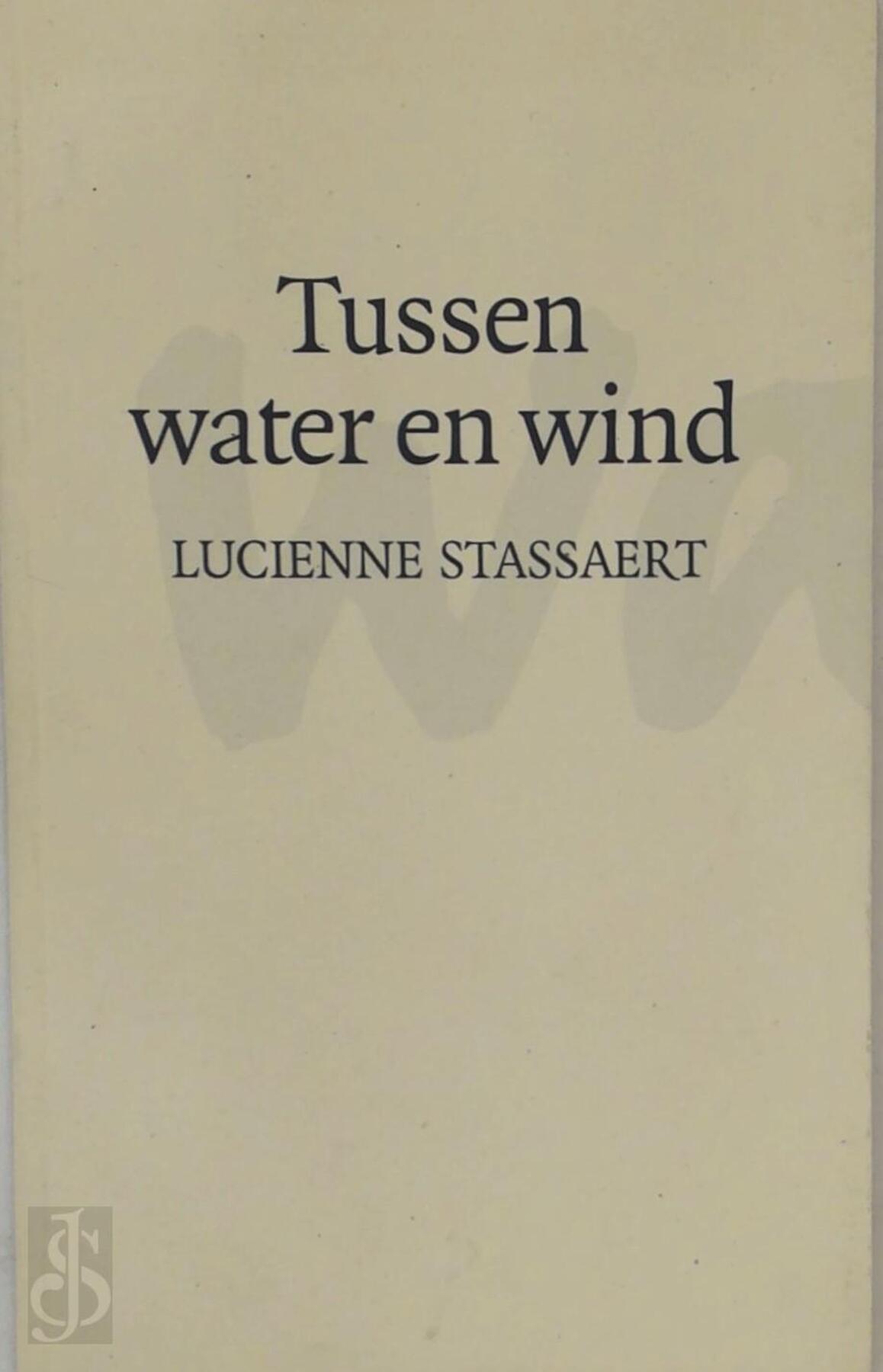 Tussen water en wind [opdracht aan Guy Vaes] - Lucienne Stassaert ...