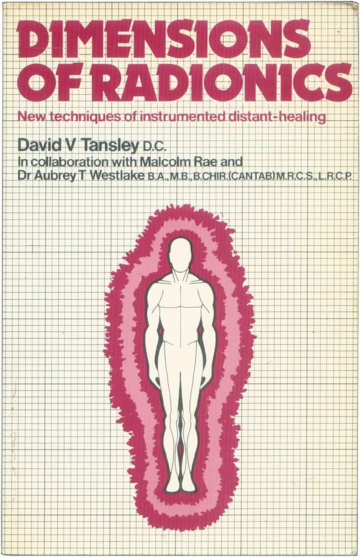 Dimensions of Radionics - David V. Tansley, Malcolm Rae, Aubrey T ...