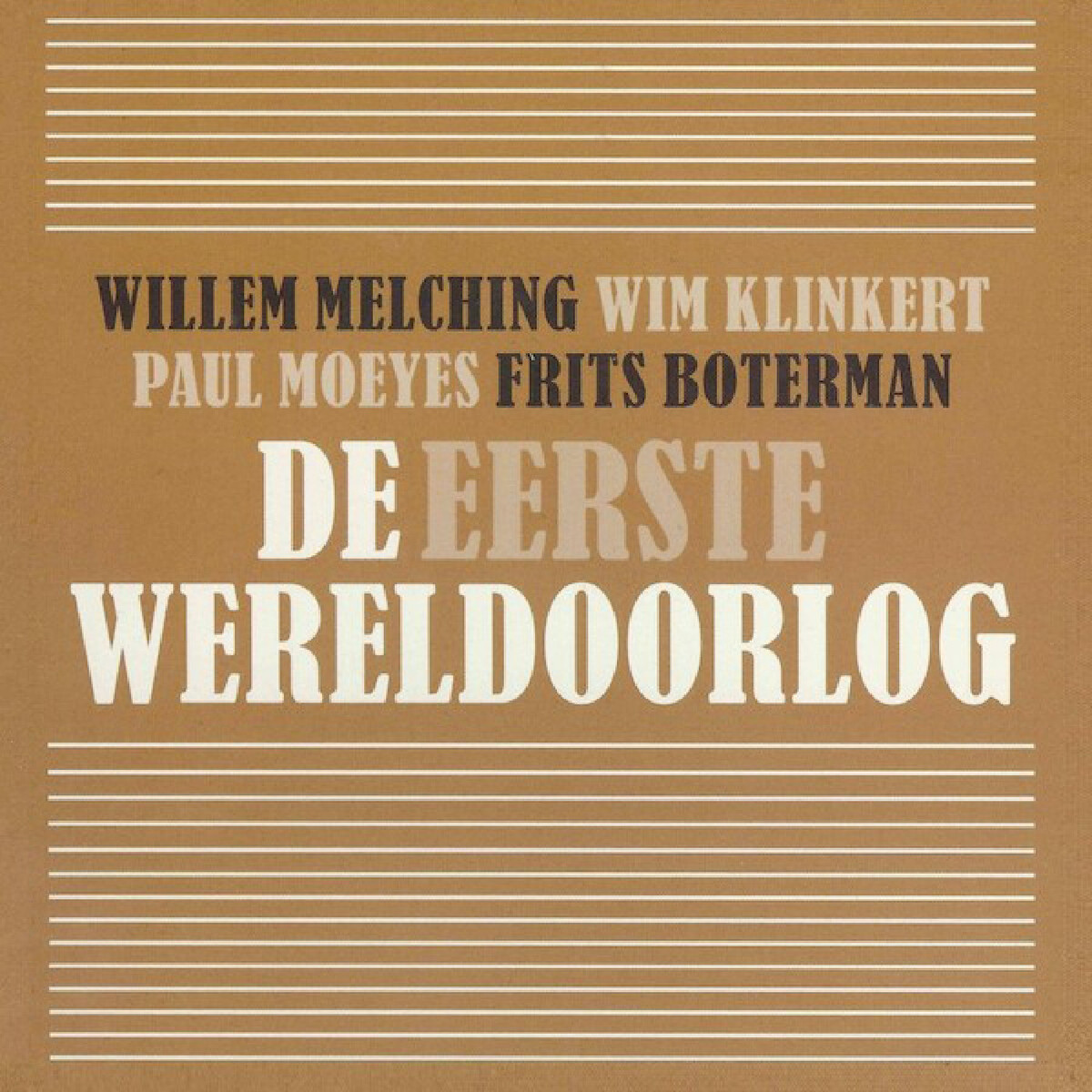 De eerste wereldoorlog - Willem Melching, Wim Klinkert, Paul Moeyes ...