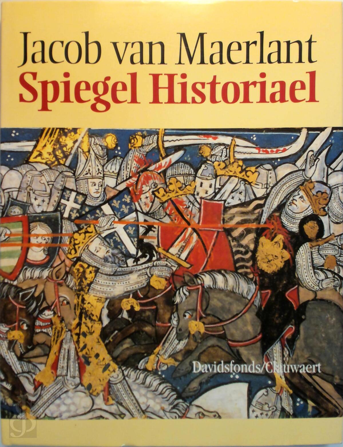 Jacob van Maerlant Spiegel Historiael - Jozef Janssens, Martine Meuwese ...