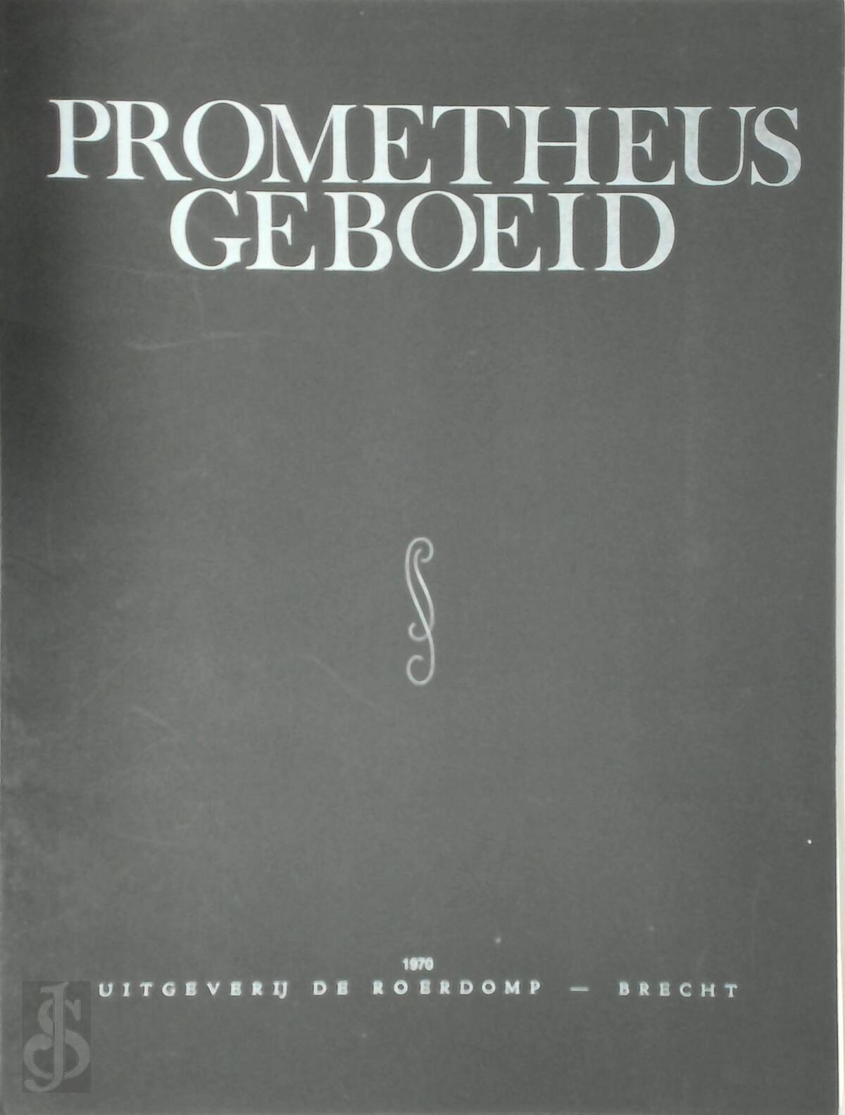 Prometheus geboeid - Bobb Bern, Walter Beckers, Paul de Vree, Rob ...