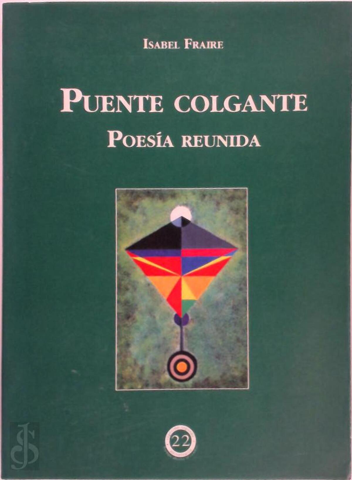 Puente Colgante. Poésie Reunida - Isabel Fraire - (ISBN: 9706541284 ...