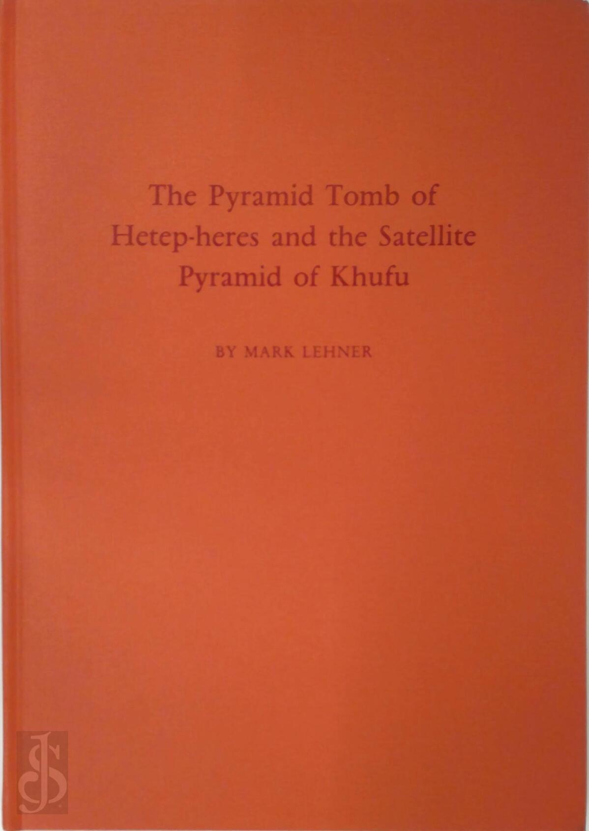 The pyramid tomb of Hetep-heres and the satellite pyramid of Khufu ...