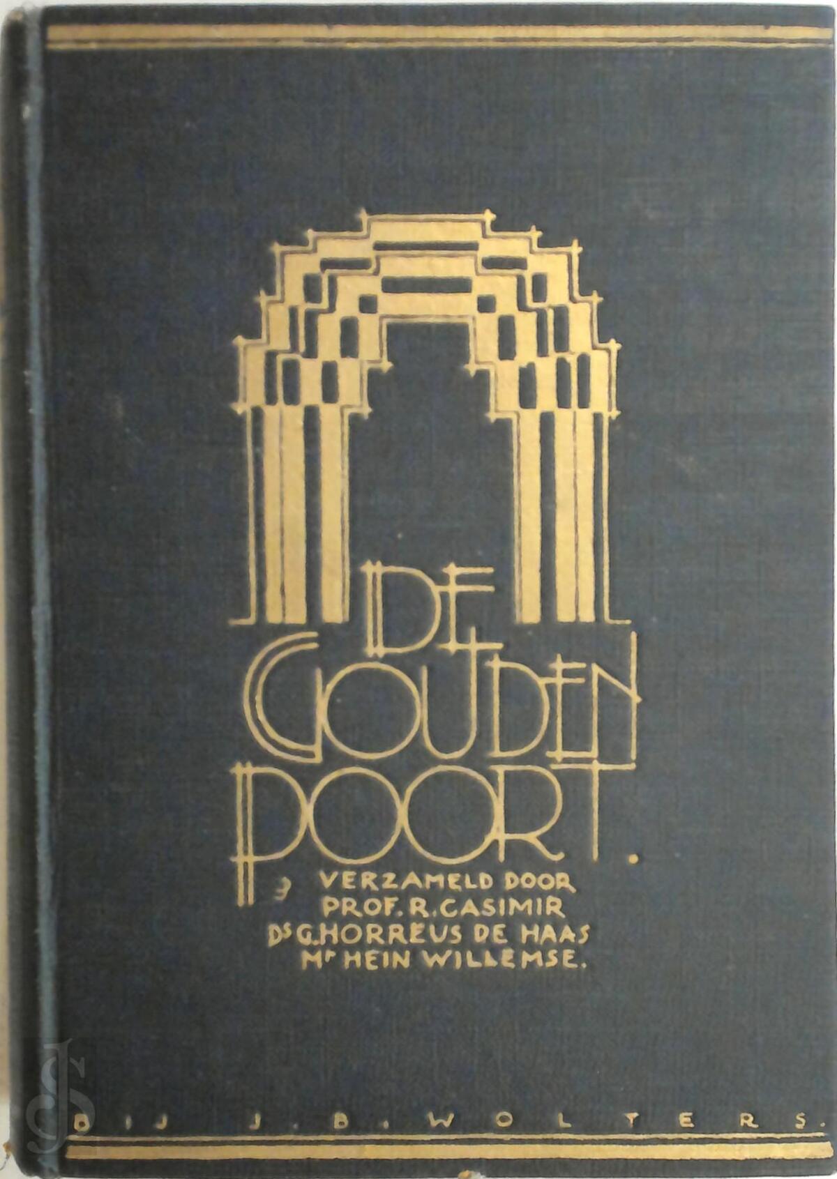 De gouden poort - Rommert Casimir, Gerardus Horreu͏̈s de Haas, Hein ...