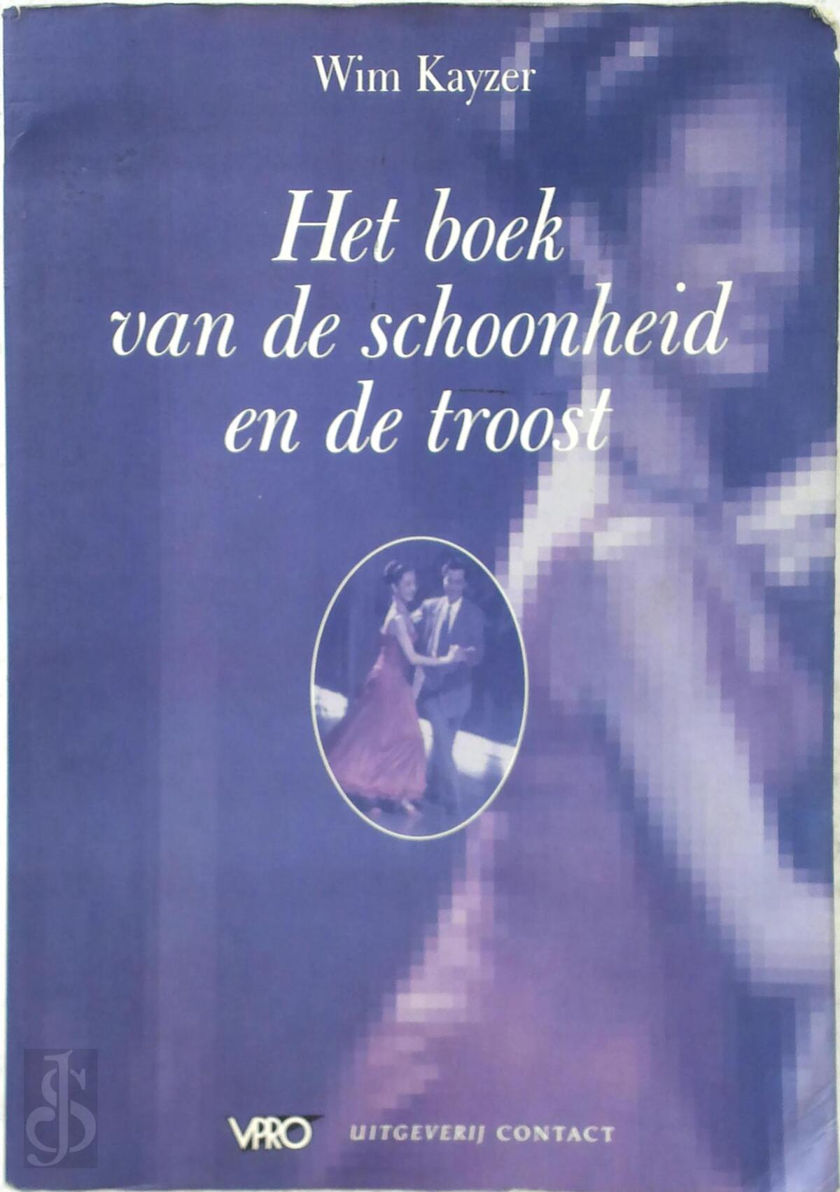 Het boek van de schoonheid en de troost - Wim Kayzer - (ISBN ...