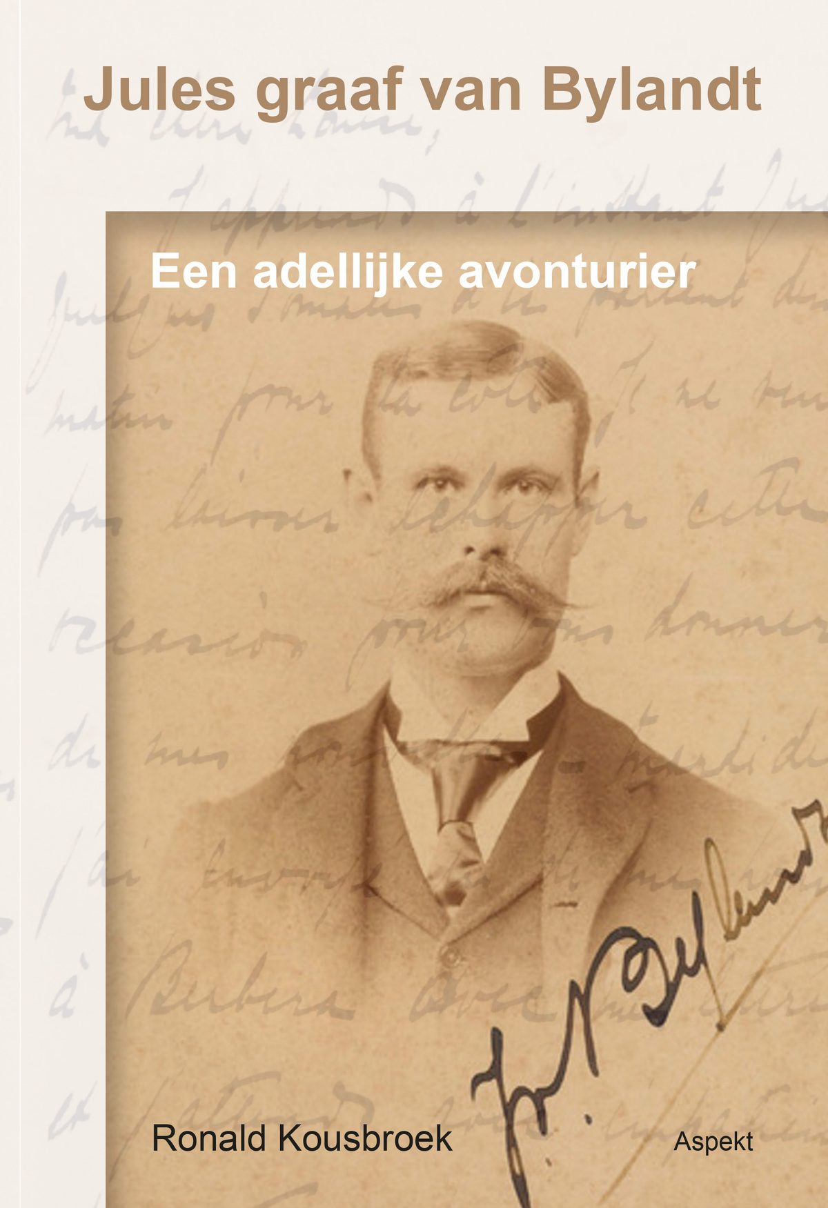Jules graaf van Bylandt - Ronald Kousbroek - (ISBN: 9789464870824) | De ... Jules graaf van Bylandt - Ronald Kousbroek - (ISBN: 9789464870824) | De ...