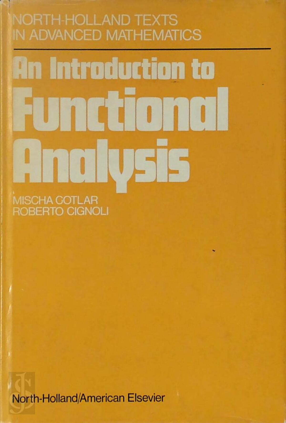 An Introduction to Functional Analysis - Mischa Cotlar, Roberto Cignoli - (ISBN: 9780444104403 ...