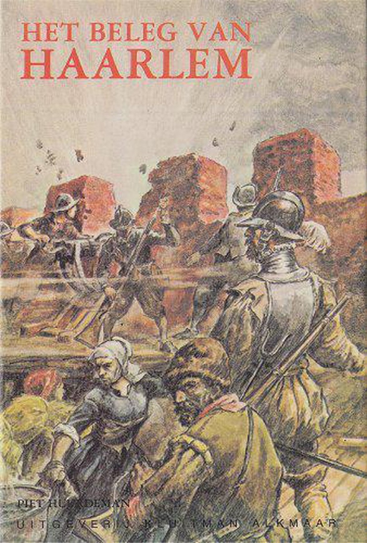 Het beleg van Haarlem [e-Book] - Piet Huurdeman - (ISBN: 9789020645354 ...