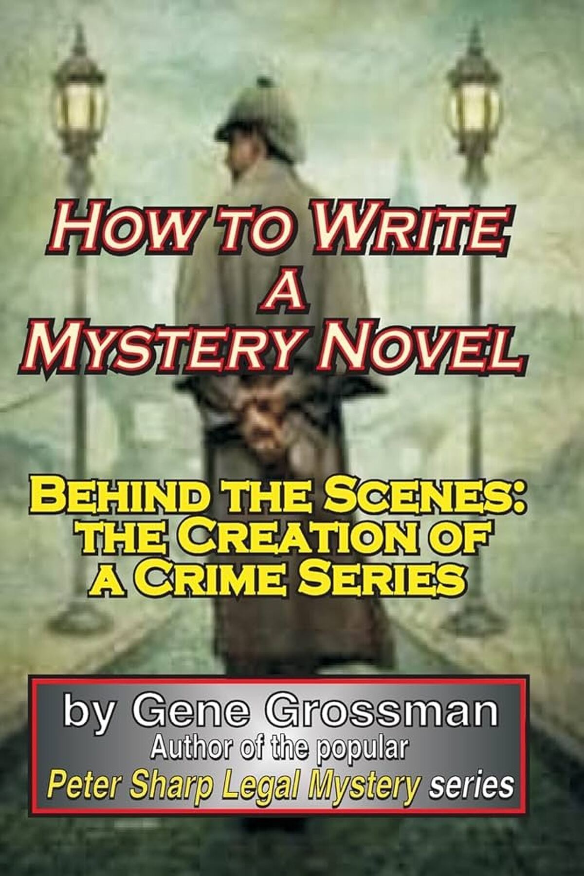 How to Write a Mystery Novel - Gene Grossman - (ISBN: 9781450557900 ...