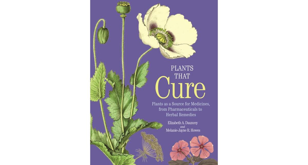 Plants That Cure - Elizabeth A. Dauncey, Melanie-Jayne R. Howes - (ISBN ...